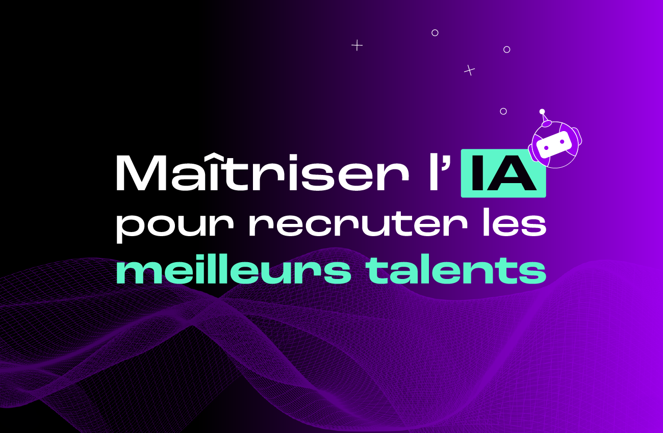 Maîtriser l'IA pour recruter les meilleurs talents